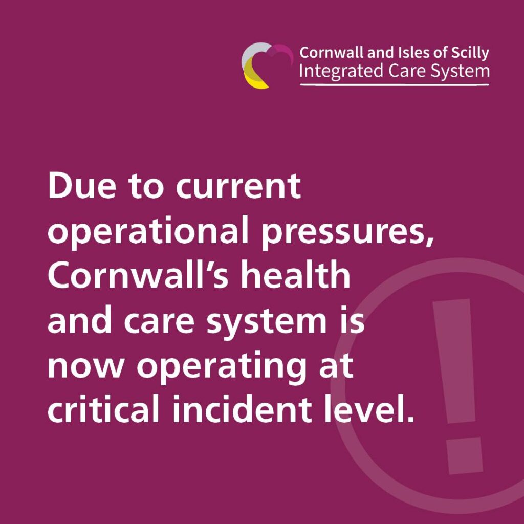 Due to current operational pressures, Cornwall’s health and care system ...