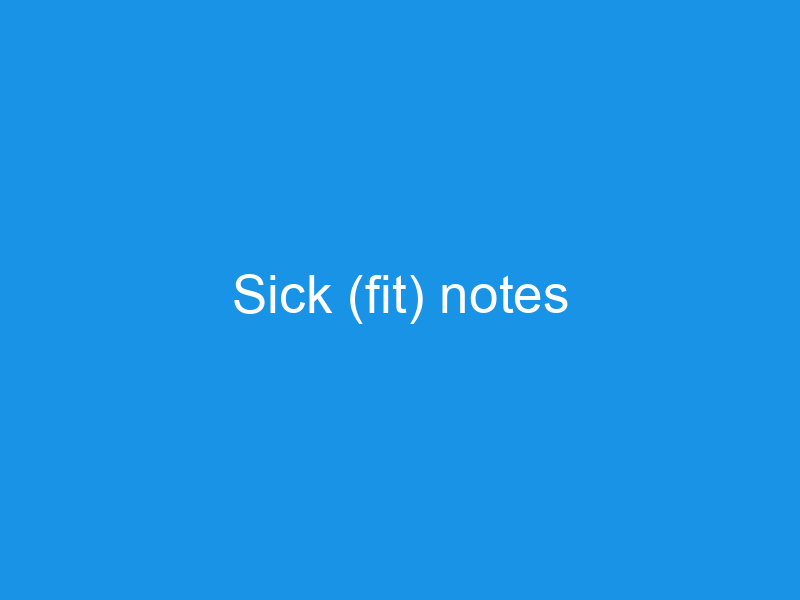 Sick (fit) notes - Highcroft Surgery