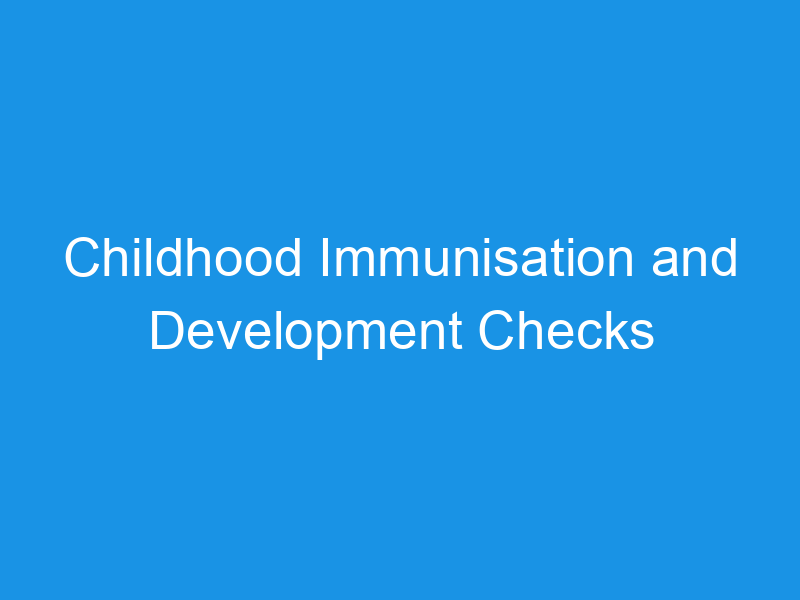 Childhood Immunisation and Development Checks - Scawsby Health Centre ...