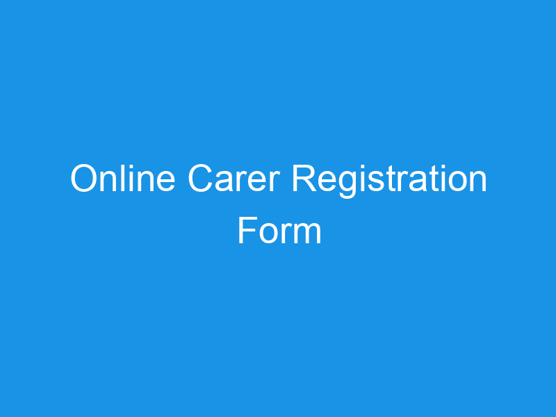 Online Carer Registration Form - Open Door Surgery