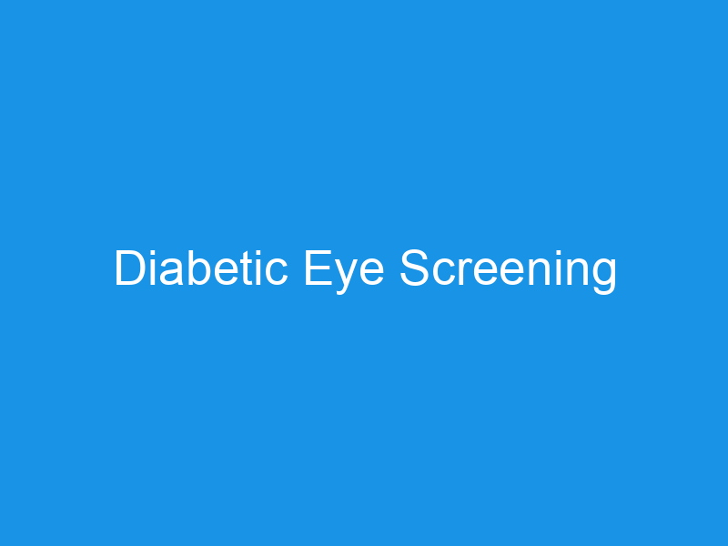 Diabetic Eye Screening - The Manor Surgery
