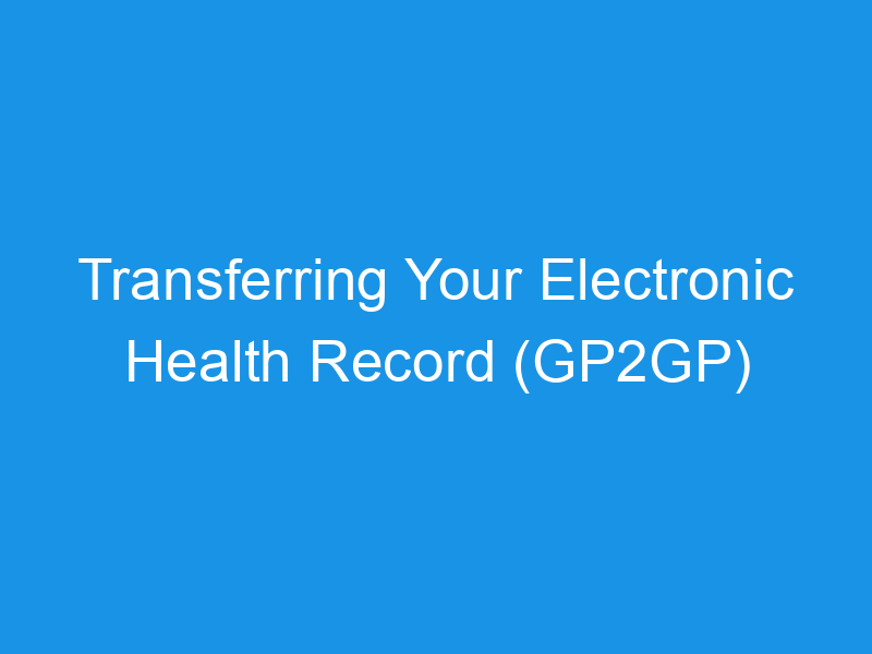Transferring Your Electronic Health Record (GP2GP) - Sabden and Whalley ...