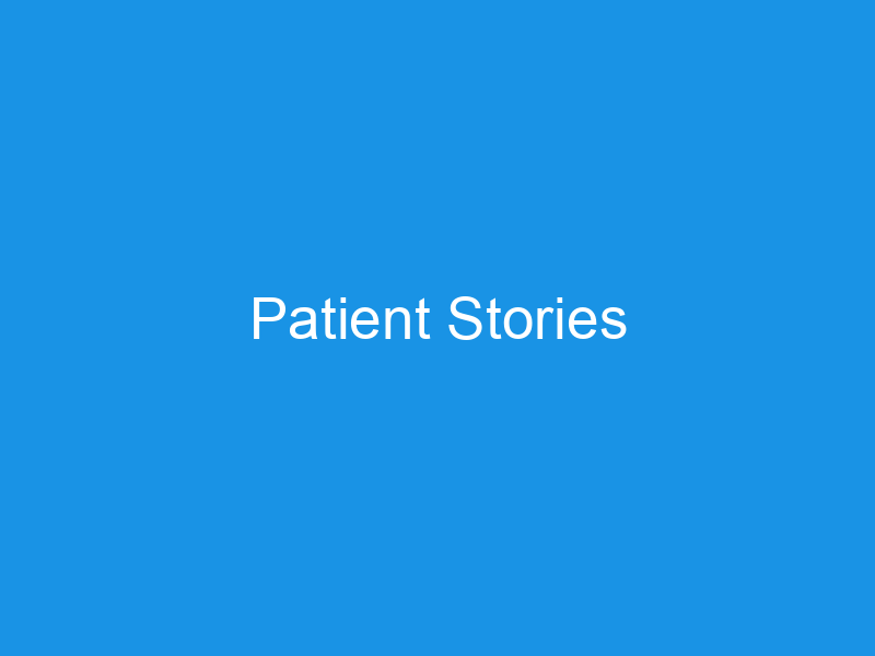 Patient Stories - Hope Farm Medical Centre