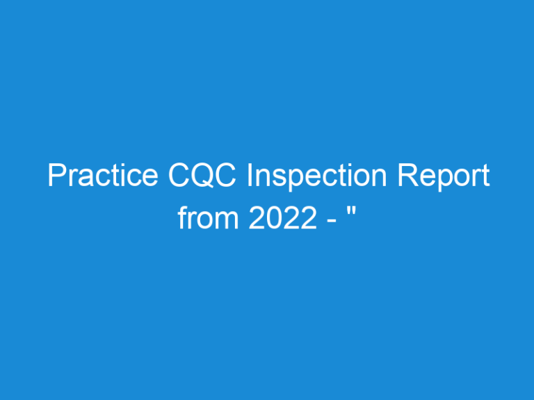 Practice CQC Inspection Report from 2022 - ” Outstanding” GP Practice ...